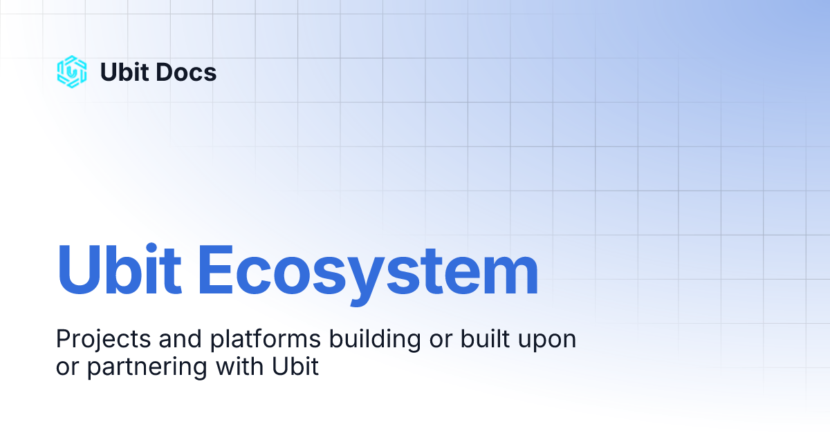 Ubit Ecosystem | Ubit Docs